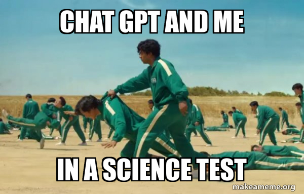 chat gpt and me in a science test - Squid Game Ali Holding Seong Meme ...