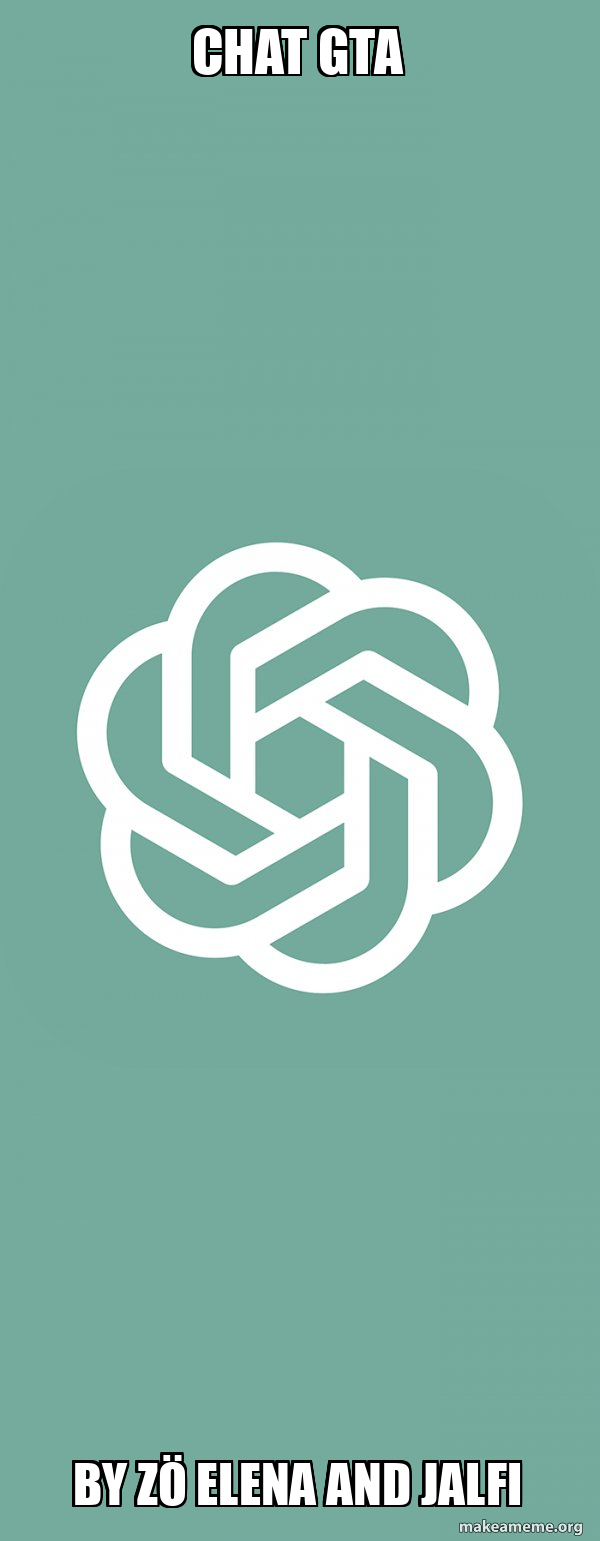 Chat GTA By Zö Elena and Jalfi - ChatGPT Meme Generator