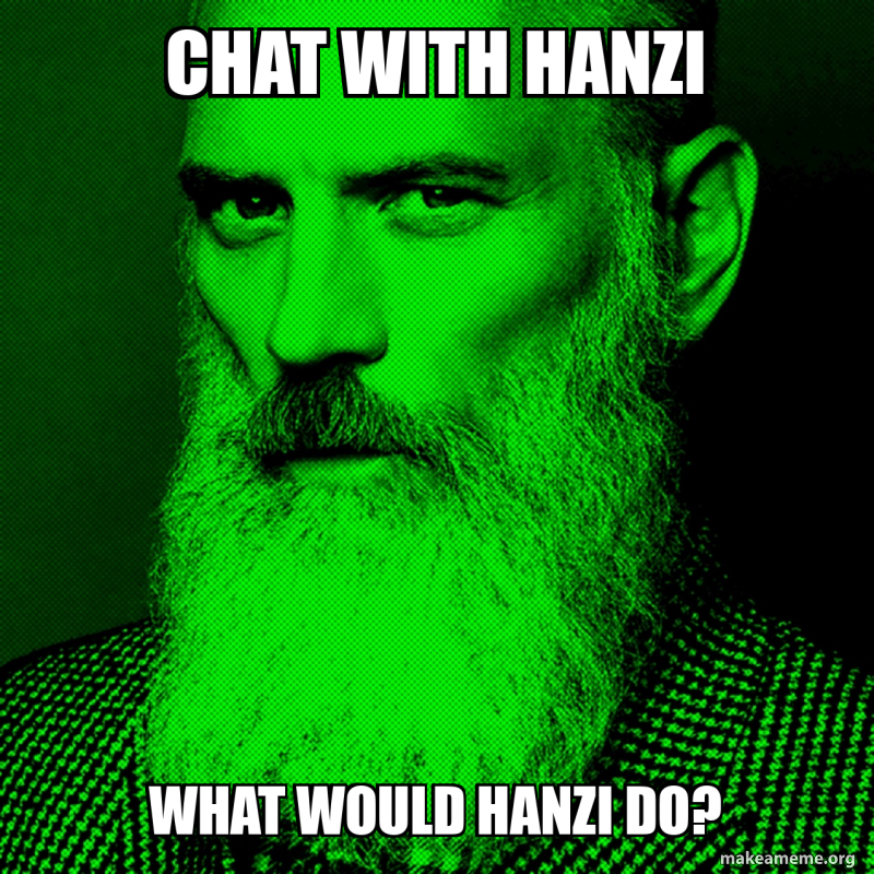 Chat with HaNZI What would Hanzi Do? Meme Generator