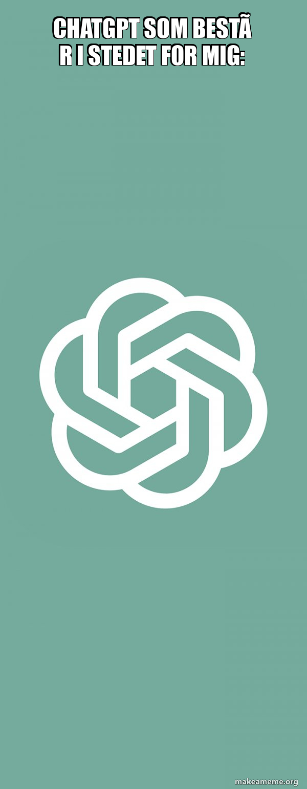 ChatGPT som består i stedet for mig: - ChatGPT Meme Generator