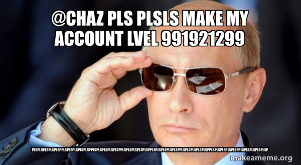 @chaz pls plsls make my account lvel 991921299 ...