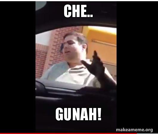 Che.. Gunah! Meme Generator