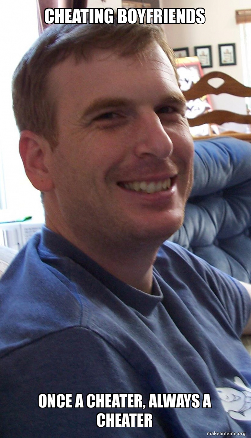 Cheating boyfriends Once A Cheater, Always a Cheater - CHEATING ...