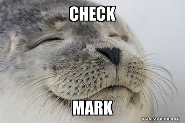 check mark - Satisfied Seal Meme Generator