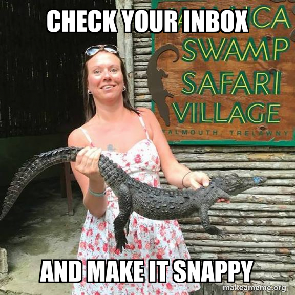 check your inbox and make it snappy Meme Generator