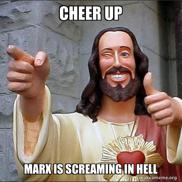 cheer up marx is screaming in hell - Cool Jesus Meme Generator