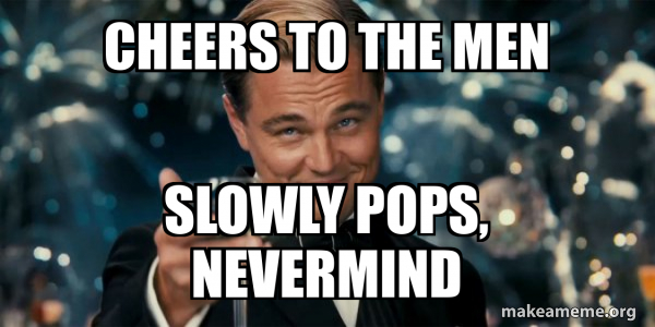 Cheers to the men Slowly pops, nevermind - Great Gatsby Reaction ...