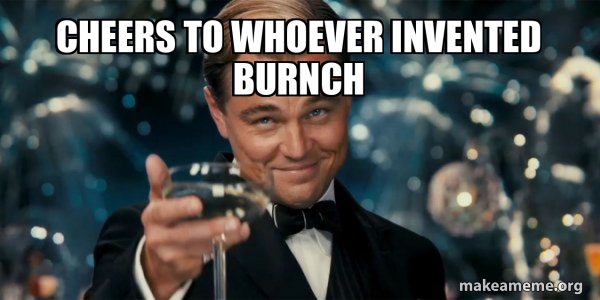 Cheers to whoever invented burnch - Great Gatsby Reaction - Leonardo ...