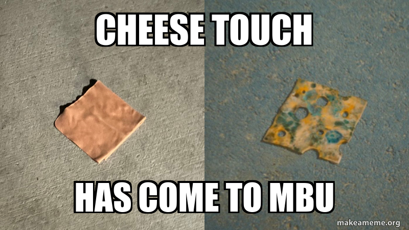 Cheese touch Has come to MBU Meme Generator