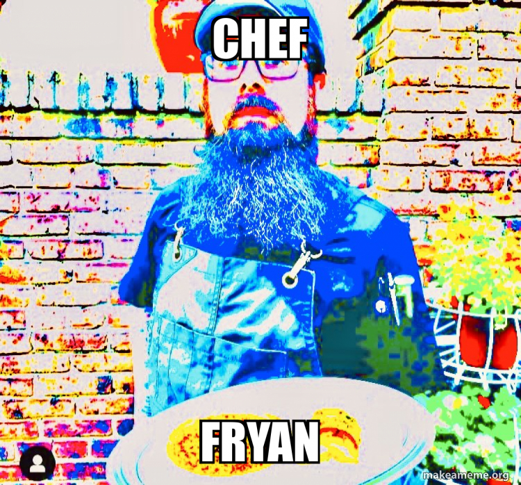 chef FrYAn Meme Generator