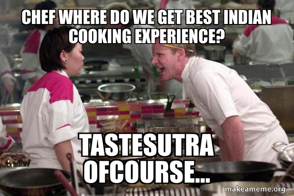 Chef where do we get best indian cooking experience? Tastesutra ...