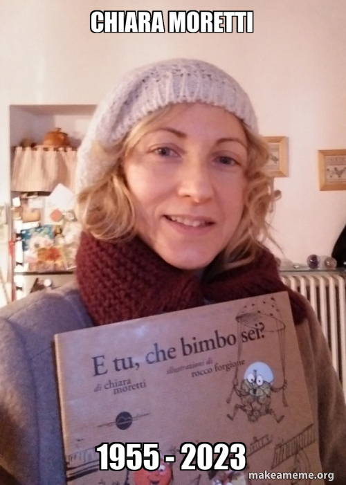 CHIARA MORETTI 1955 - 2023 Meme Generator