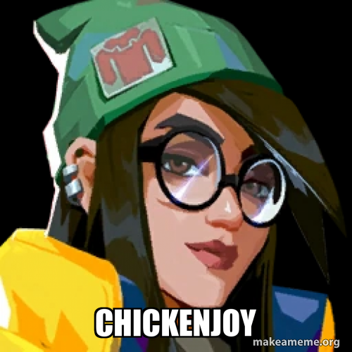 CHICKENJOY Meme Generator
