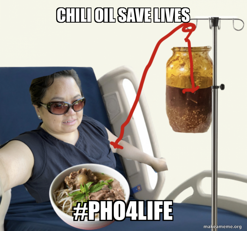 Chili oil save lives #Pho4life Meme Generator