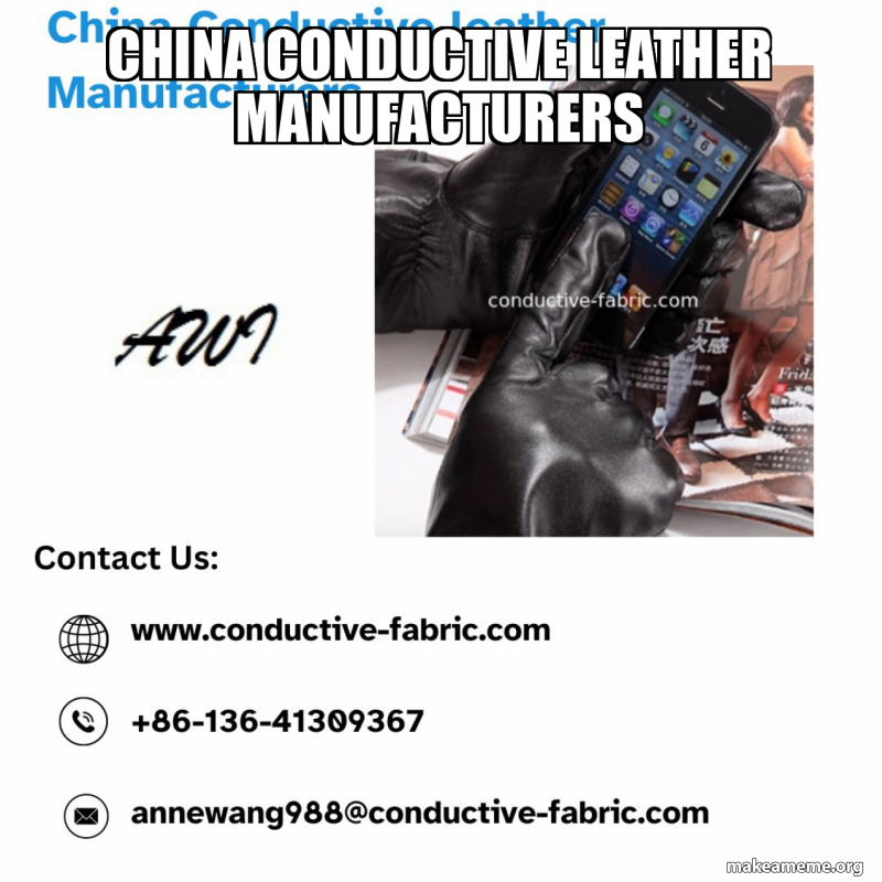 China Conductive leather Manufacturers Meme Generator