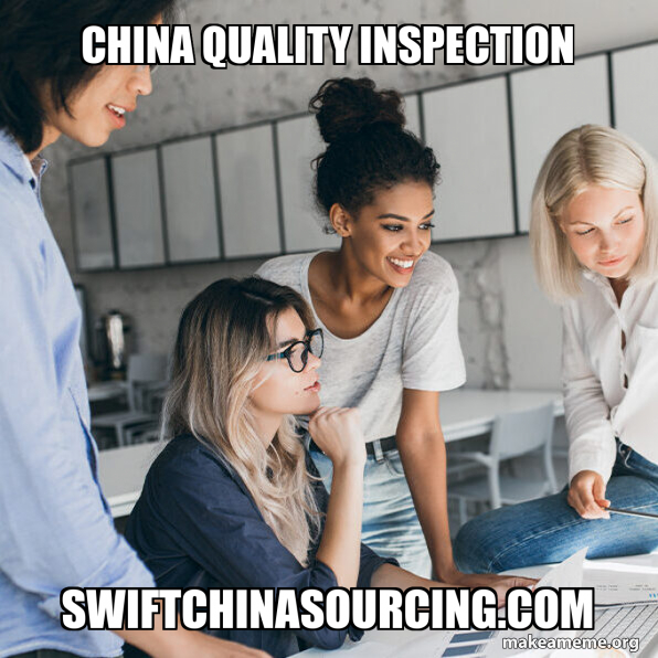 China quality inspection swiftchinasourcing.com Meme Generator