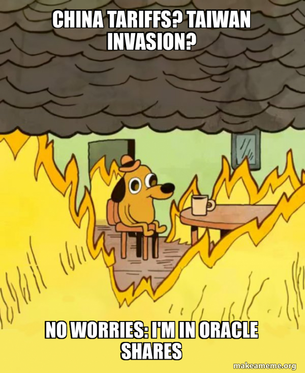 China Tariffs? Taiwan Invasion? No Worries: I'm in Oracle Shares - This ...