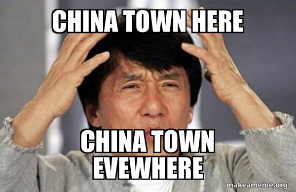 China town here china town evewhere - Jackie Chan Why? Meme Generator