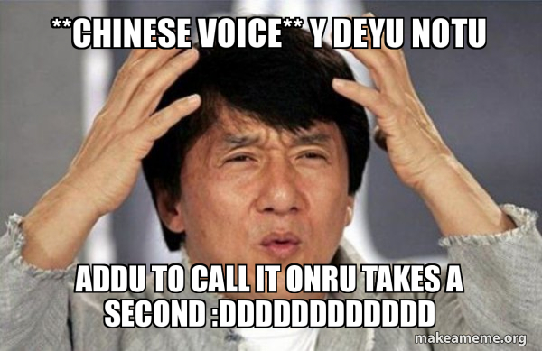 **chinese voice** y deyu notu addu to call it onru takes a second ...