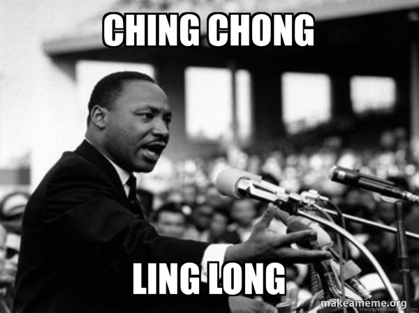 Ching chong Ling long - I Have a Dream (Martin Luthor King speech ...