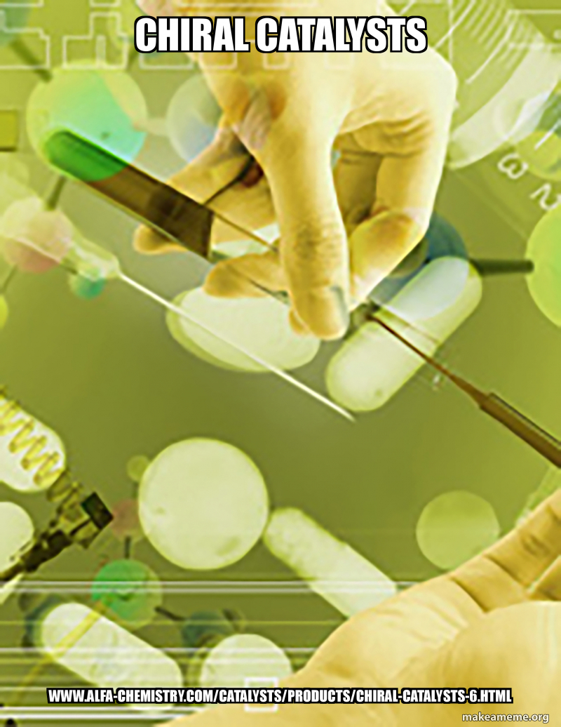 Chiral Catalysts www.alfa-chemistry.com/catalysts/products/chiral ...