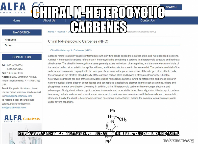 Chiral N-Heterocyclic Carbenes https://www.alfachemic.com/catalysts ...