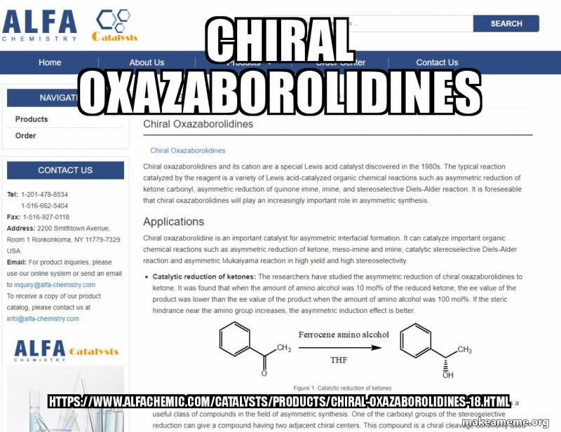 Chiral Oxazaborolidines https://www.alfachemic.com/catalysts/products ...