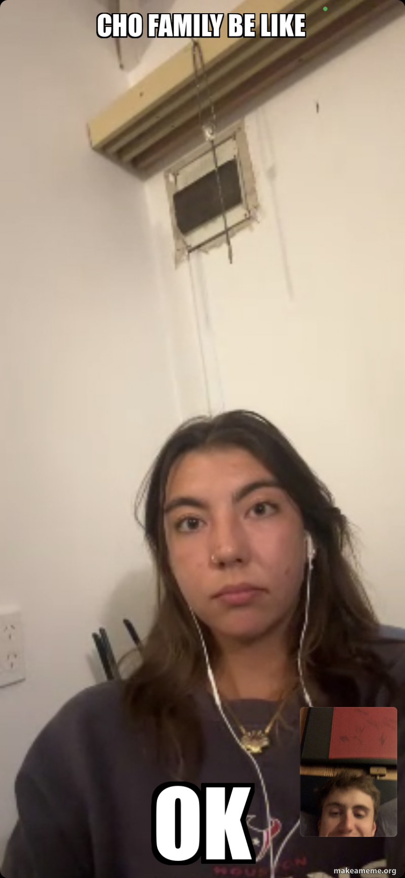 cho family be like ok Meme Generator