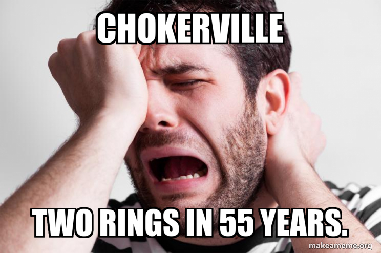 CHOKERVILLE Two rings in 55 years. Meme Generator