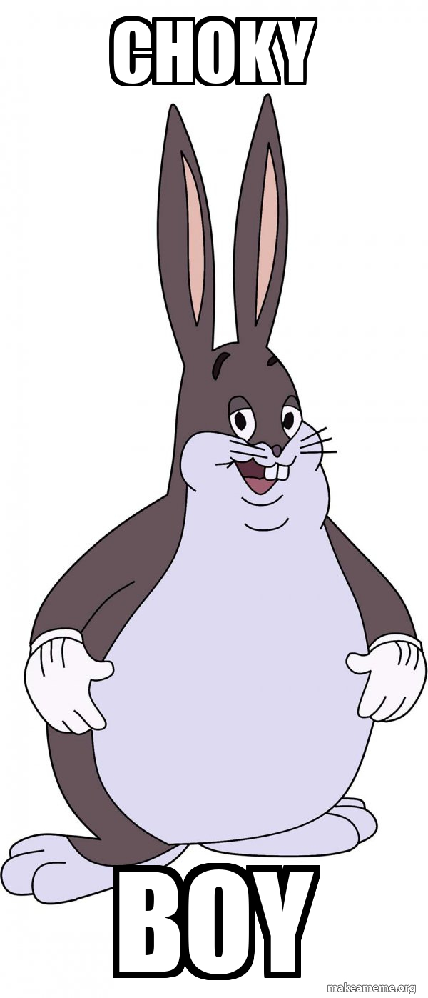 Choky Boy - Chungus Meme Generator