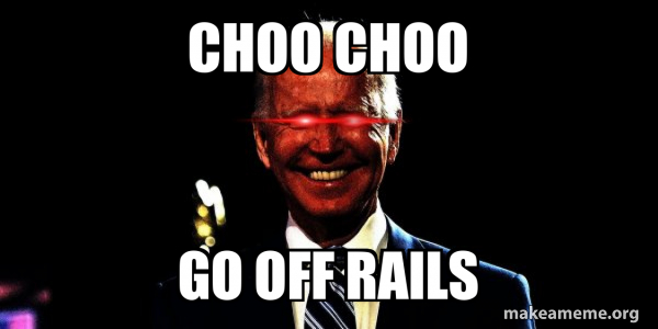 choo choo go off rails - Dark Brandon Meme Generator