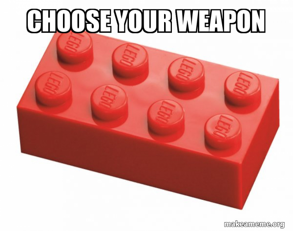 choose your weapon - Lego meme Meme Generator