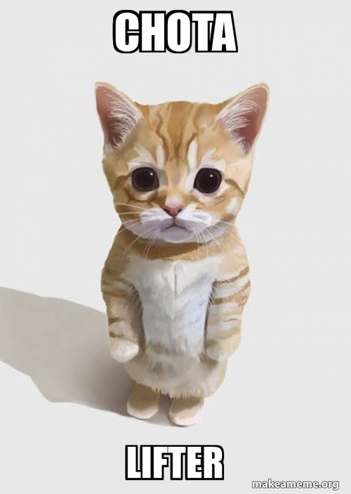CHOTA LIFTER Meme Generator