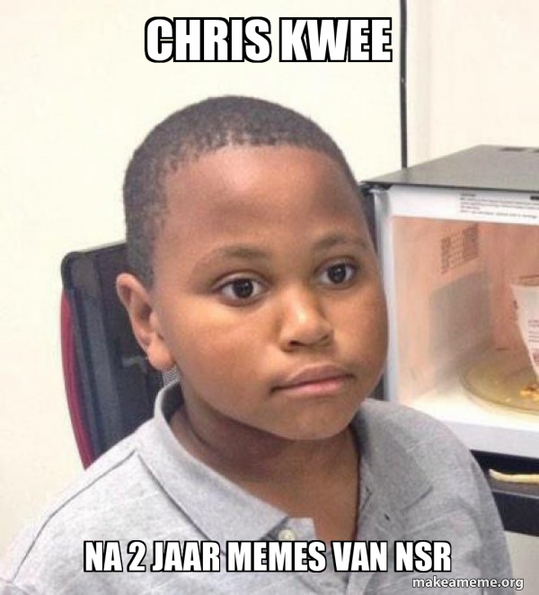 Chris Kwee na 2 jaar Memes van NSR - Minor Mistake Marvin Meme Generator