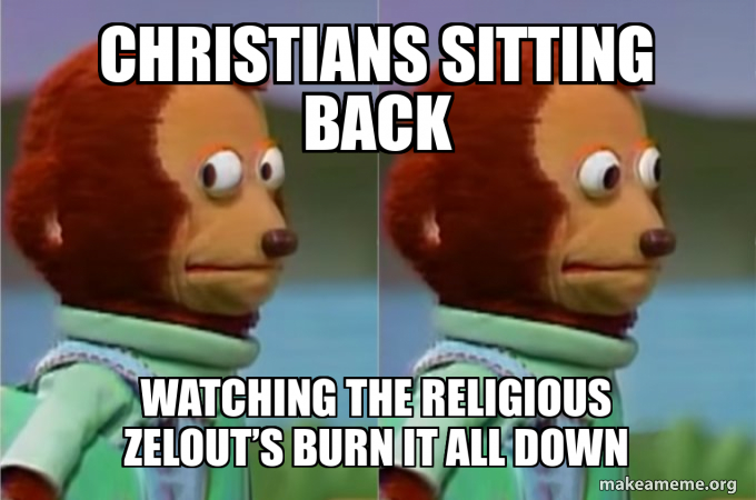 Christians sitting back Watching the religious zelout’s burn it all ...