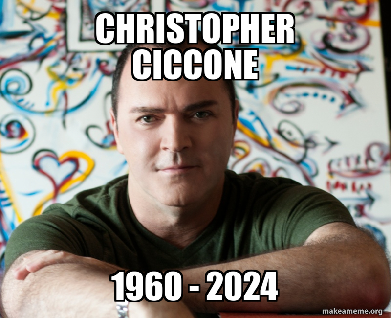 CHRISTOPHER CICCONE 1960 - 2024 Meme Generator