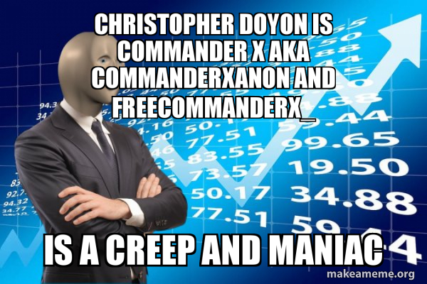 Christopher Doyon is Commander X AKA CommanderXanon and FreeCommanderX ...