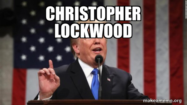 christopher lockwood - Donald Trump Meme Generator