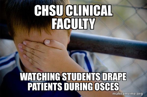 Chsu clinical faculty Watching students drape patients during OSCEs ...