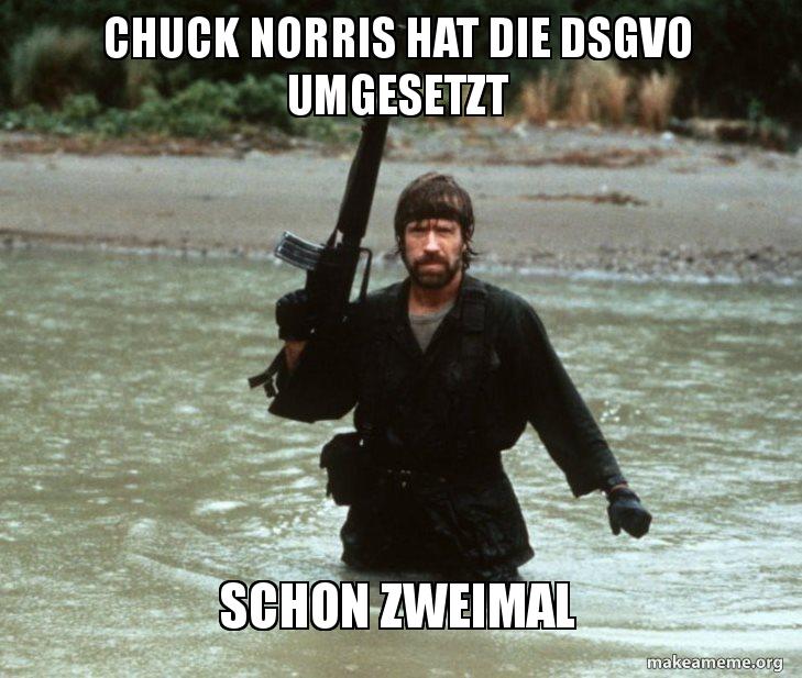 CHUCK NORRIS HAT DIE DSGVO UMGESETZT SCHON ZWEIMAL Meme Generator