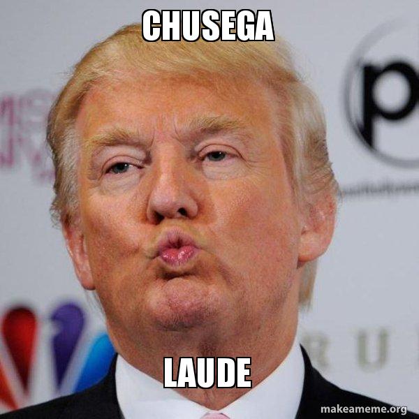 chusega laude - Donald Trump Kissing Meme Generator