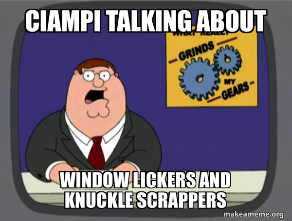 Ciampi Talking About Window Lickers and Knuckle Scrappers - What Grinds ...
