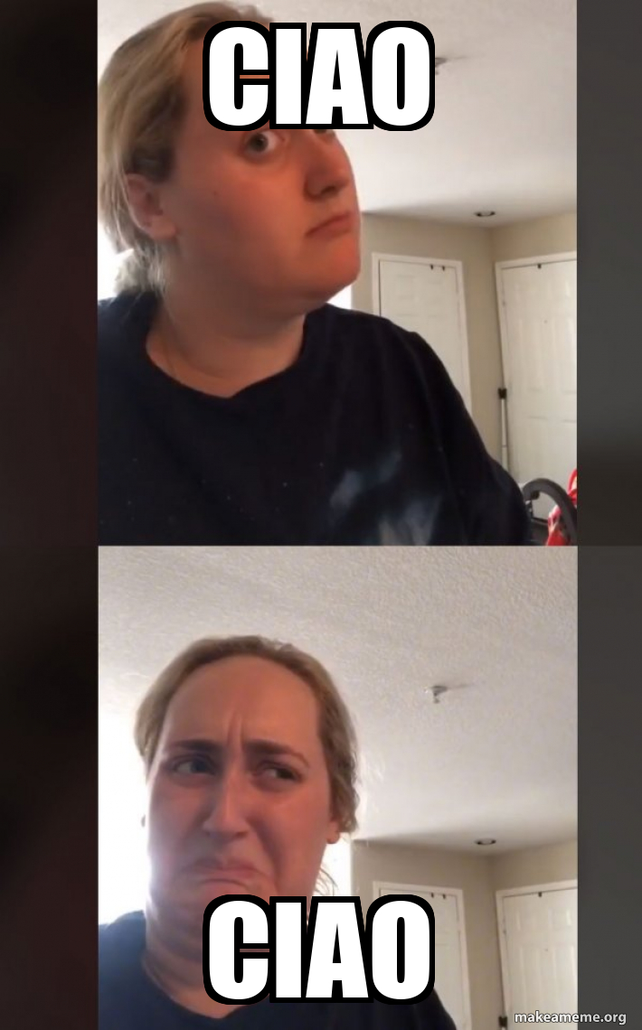 Ciao Ciao - Kombucha Girl Meme Generator