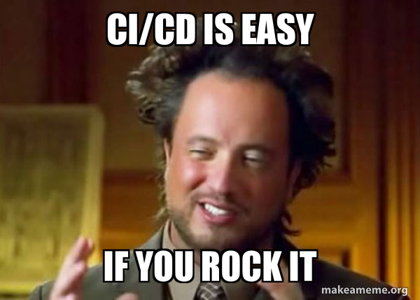 CI/CD IS EASY IF YOu rock it - Ancient Aliens - Crazy History Channel ...