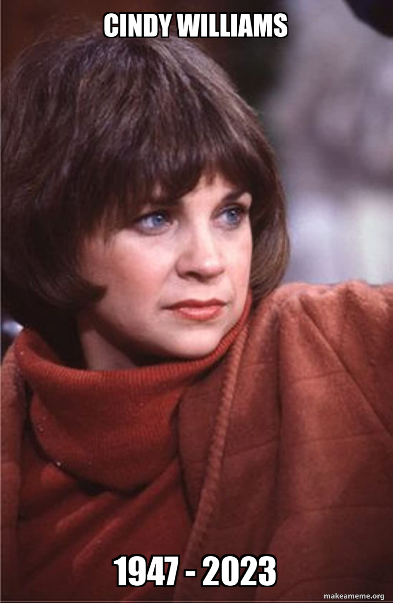 CINDY WILLIAMS 1947 - 2023 Meme Generator