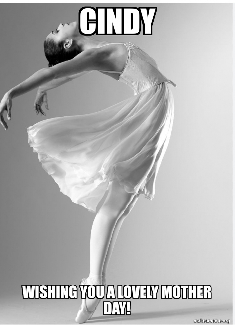 cindy wishing you a lovely mother day! Meme Generator