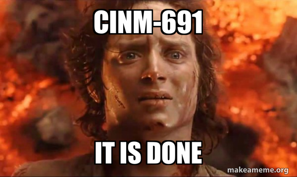 CINM-691 IT IS DONE - Frodo it's over it's done Meme Generator