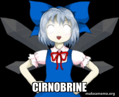 CIrnobrine - CIRNOBRINE Meme Generator