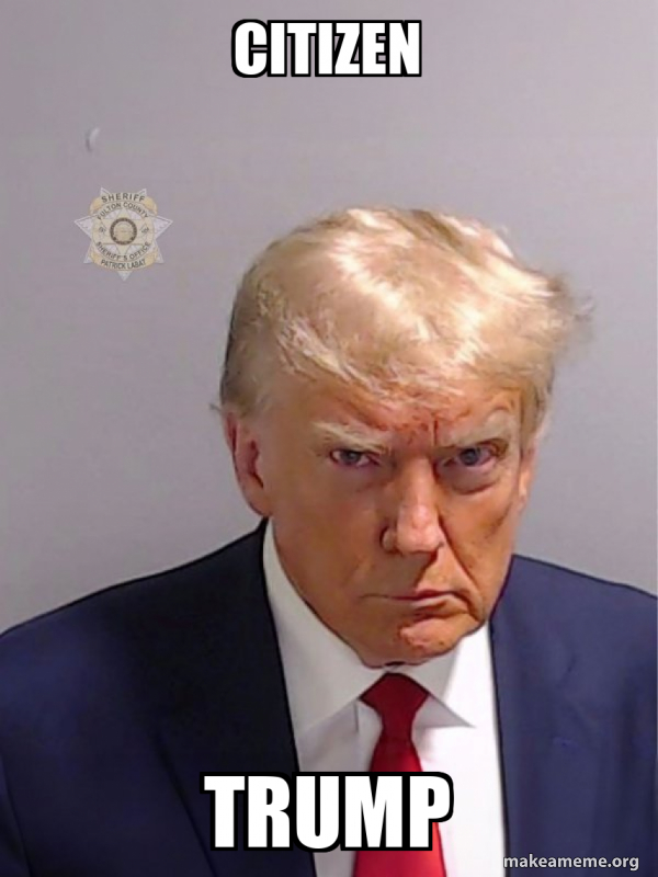 CITIZEN TRUMP - Donald Trump Mugshot Meme Generator