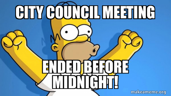 CITY COUNCIL MEETING ENDED BEFORE MIDNIGHT! - Happy Homer Meme Generator